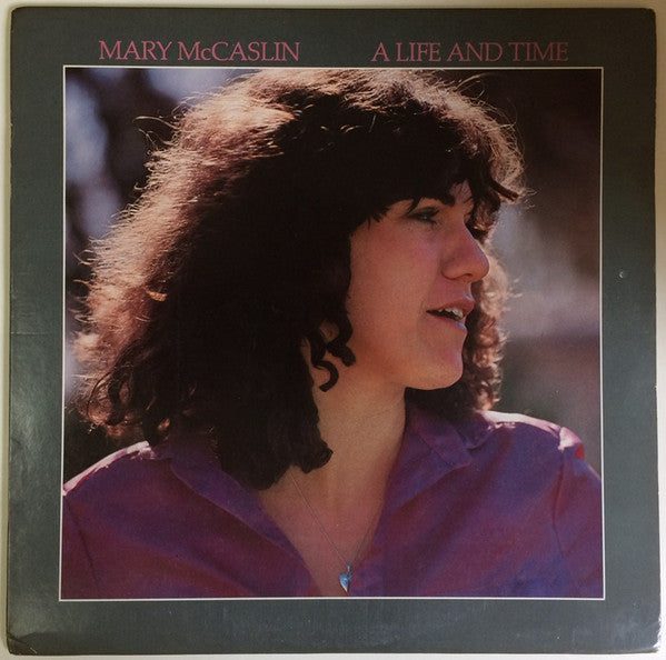 Mary McCaslin - A Life And Time (LP, Album) - USED – Radiation Records